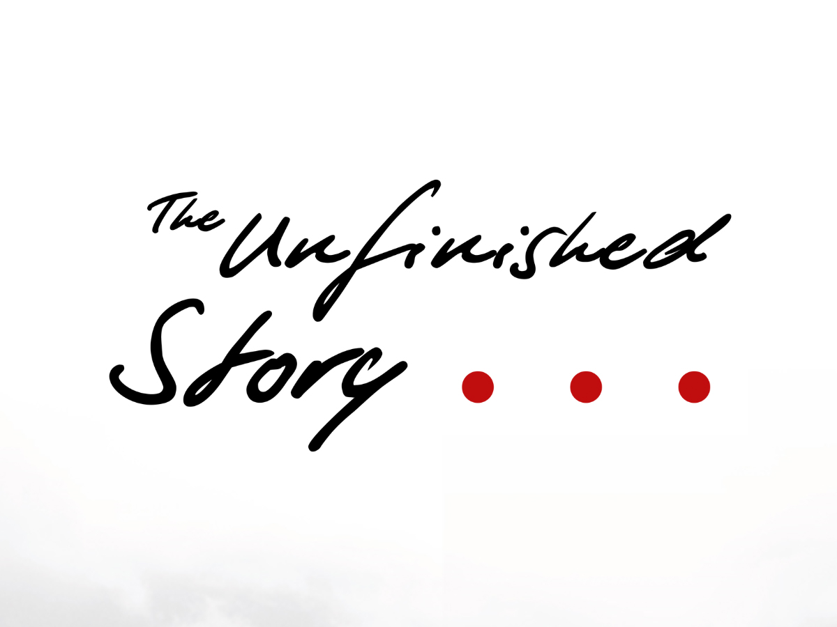 The Unfinished Story